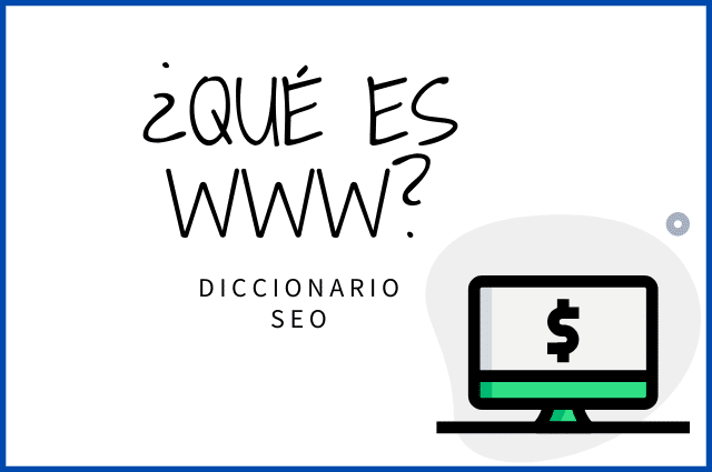 ¿Qué es www?: [Guía de funcionamiento e Importancia]